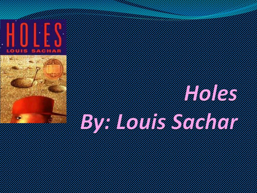 PPT - Holes By: Louis Sachar PowerPoint Presentation, free download ...