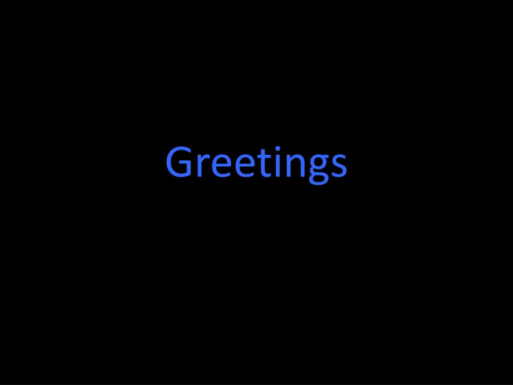 PPT - Greetings PowerPoint Presentation, free download - ID:4879223