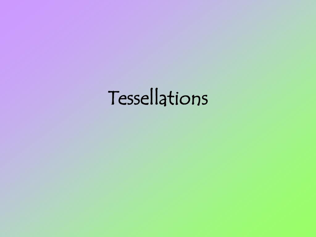 PPT - Tessellations PowerPoint Presentation, free download - ID:4879711