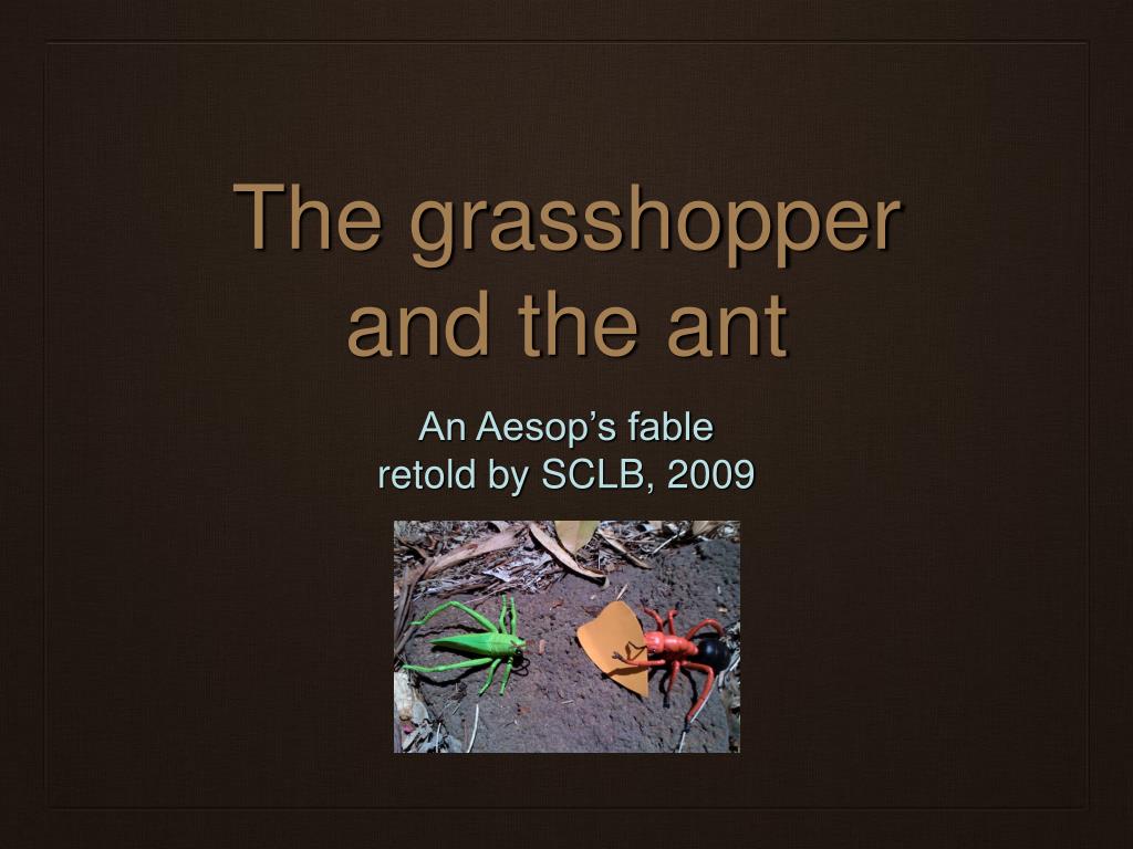PPT - The grasshopper and the ant PowerPoint Presentation, free ...