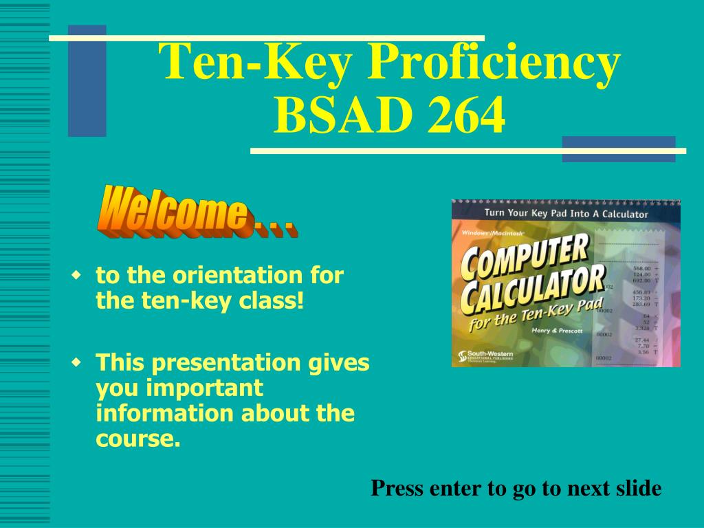 PPT - Ten-Key Proficiency BSAD 264 PowerPoint Presentation, free ...