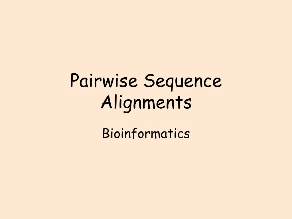 PPT - Pairwise Sequence Alignments PowerPoint Presentation, free ...