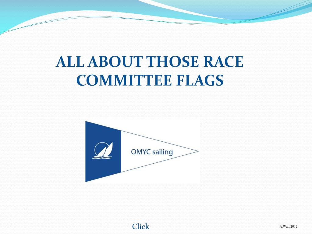 PPT - ALL ABOUT THOSE RACE COMMITTEE FLAGS PowerPoint Presentation ...