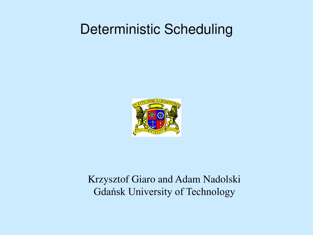 PPT - Deterministic Scheduling PowerPoint Presentation, free download ...