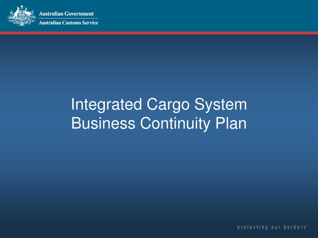 PPT - Integrated Cargo System Business Continuity Plan PowerPoint ...