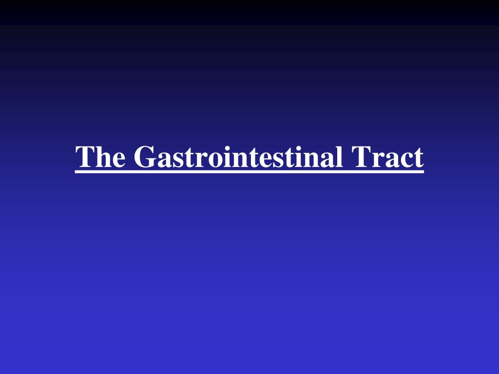 PPT - The Gastrointestinal Tract PowerPoint Presentation, free download ...
