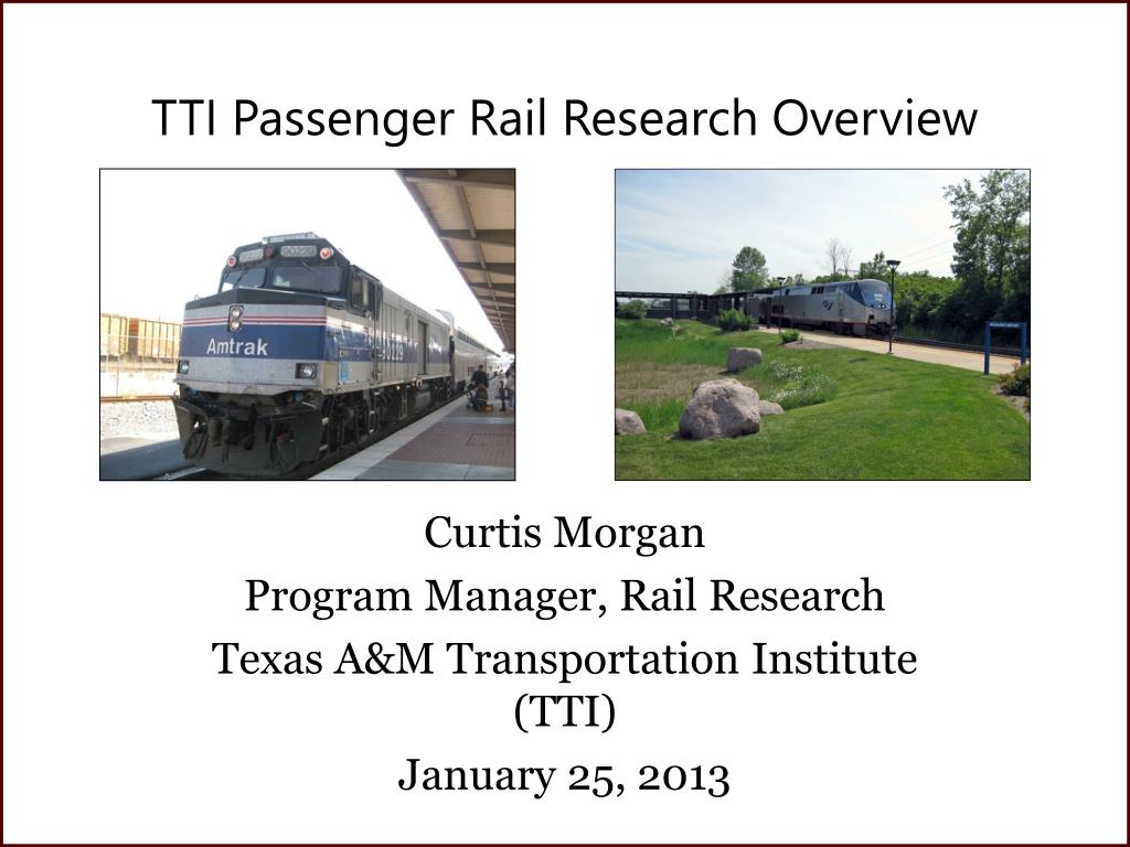 PPT - TTI Passenger Rail Research Overview PowerPoint Presentation ...