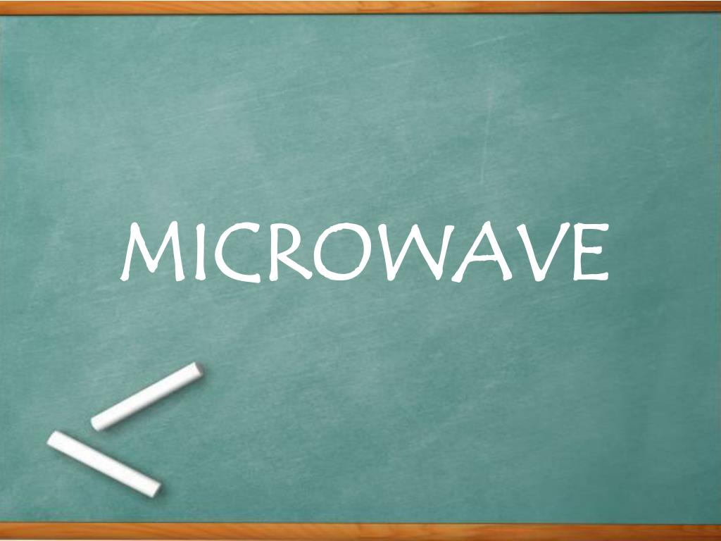 PPT - MICROWAVE PowerPoint Presentation, free download - ID:4894111