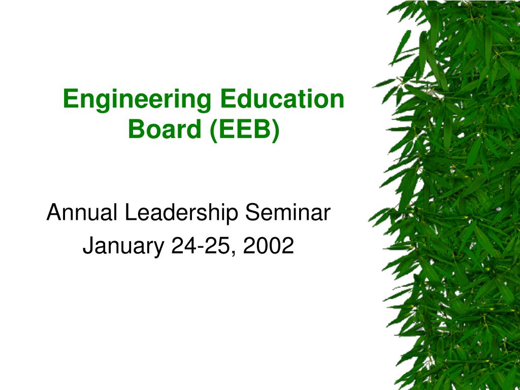 PPT - Annual Engineering Education Board Leadership Seminar Overview ...