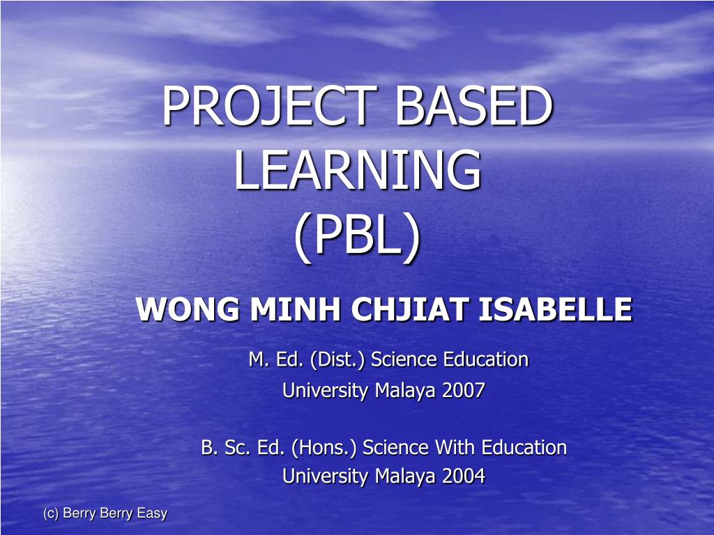 PPT - PROJECT BASED LEARNING (PBL) PowerPoint Presentation, free ...