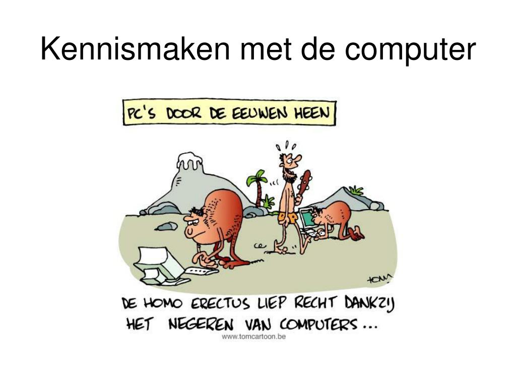 PPT - Kennismaken met de computer PowerPoint Presentation, free ...