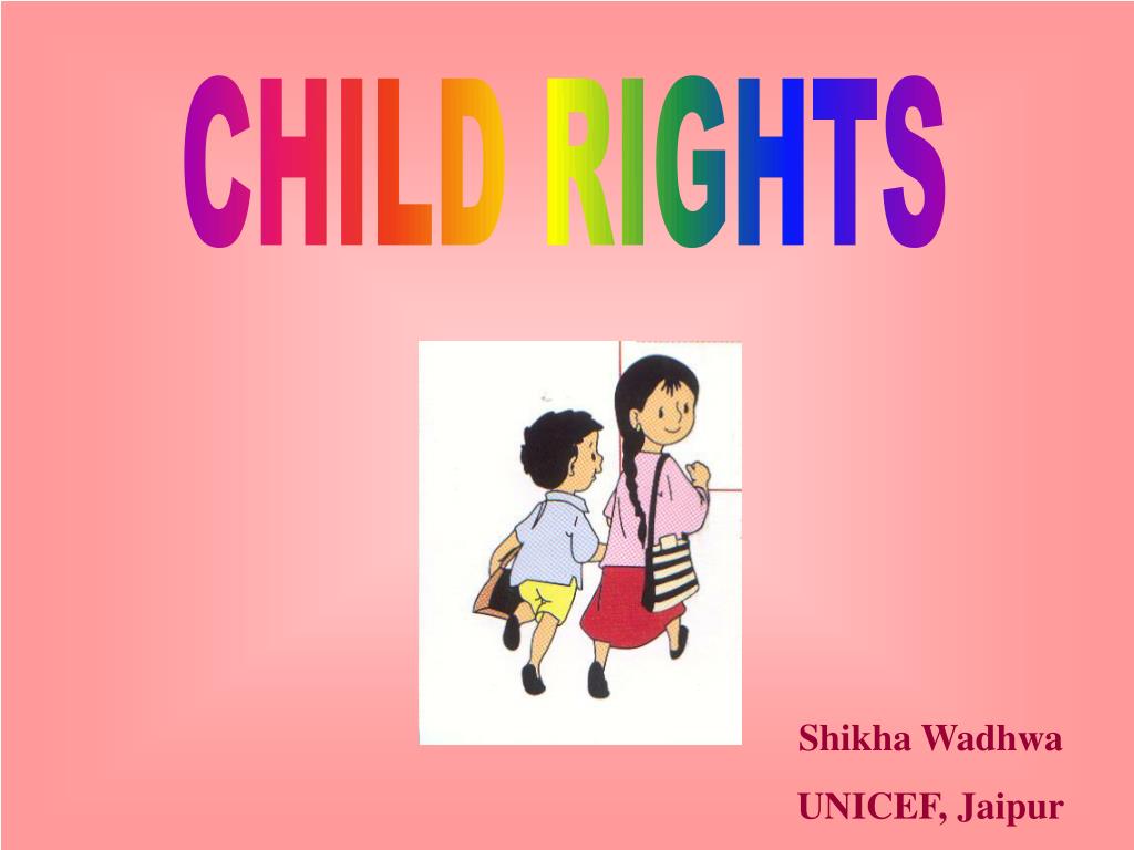 PPT - CHILD RIGHTS PowerPoint Presentation, free download - ID:4905024