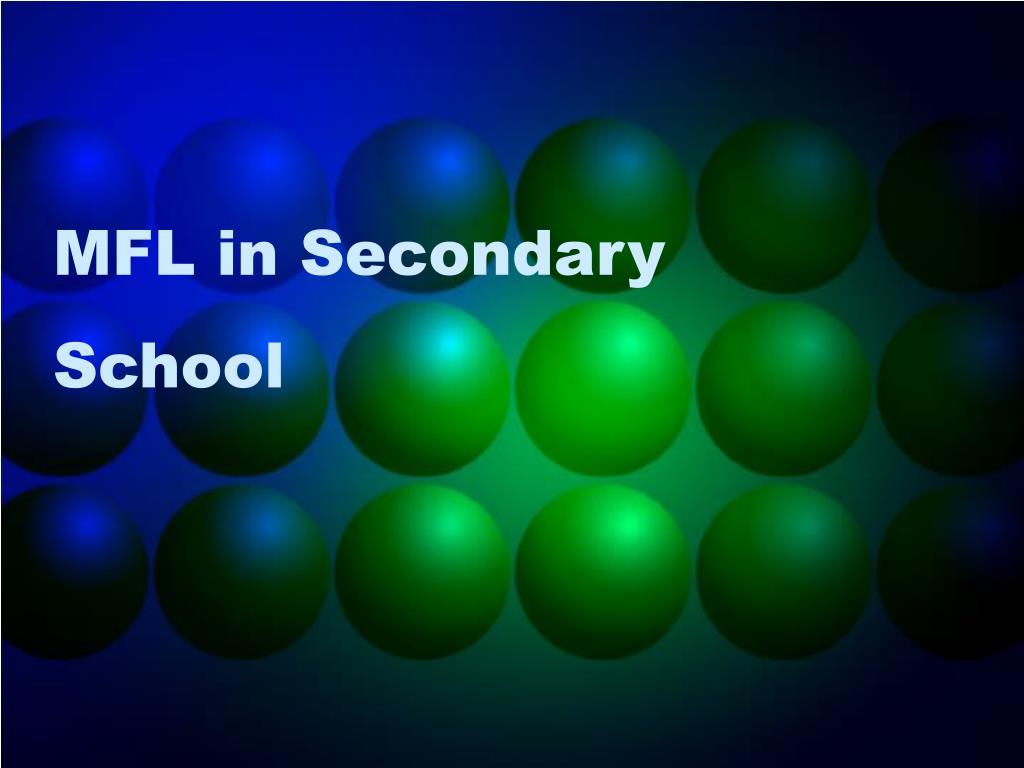PPT - MFL in Secondary School PowerPoint Presentation, free download ...
