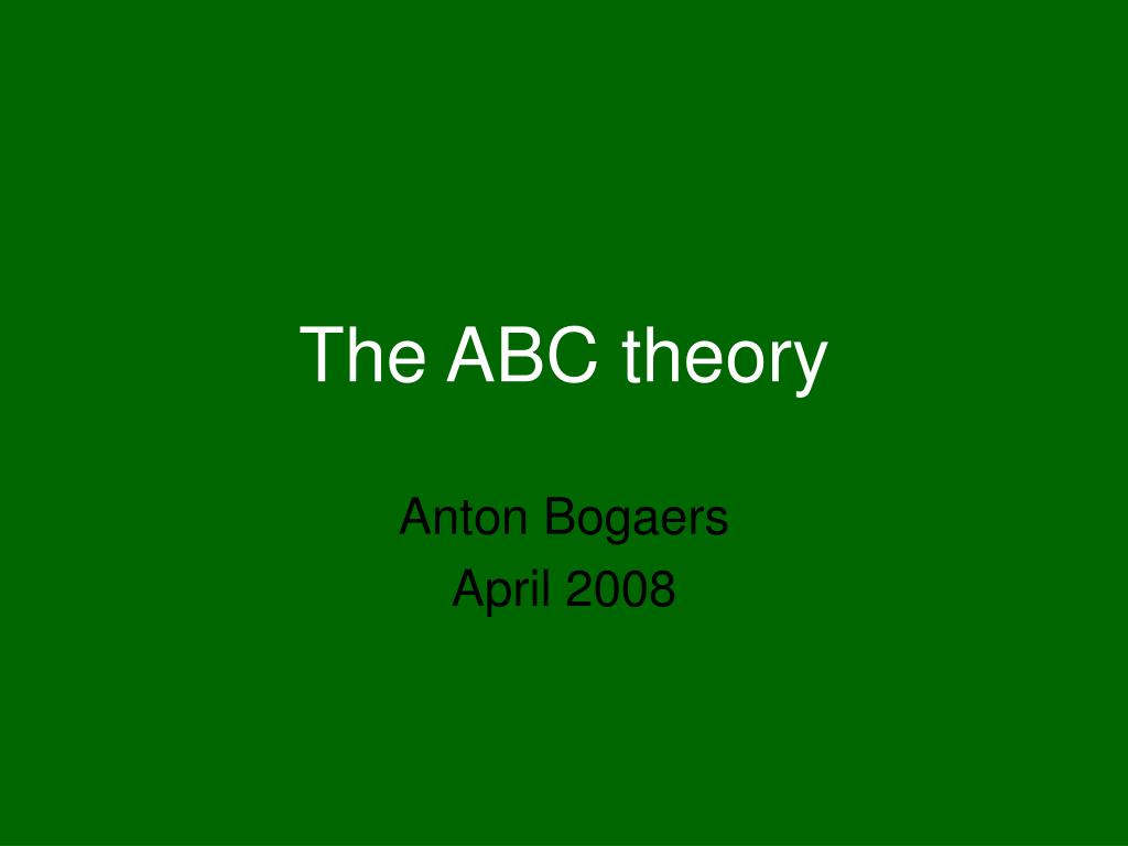 PPT - The ABC theory PowerPoint Presentation, free download - ID:4908954