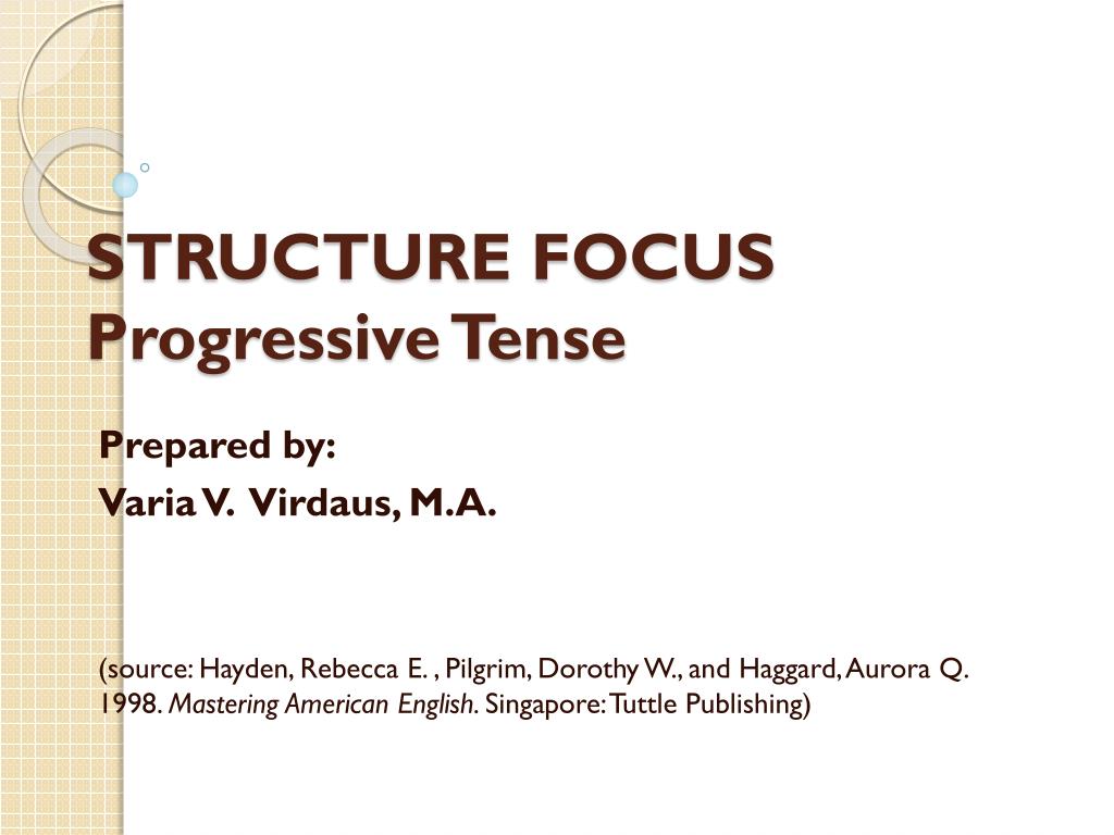 PPT - Mastering The Progressive Tense Structure PowerPoint Presentation ...