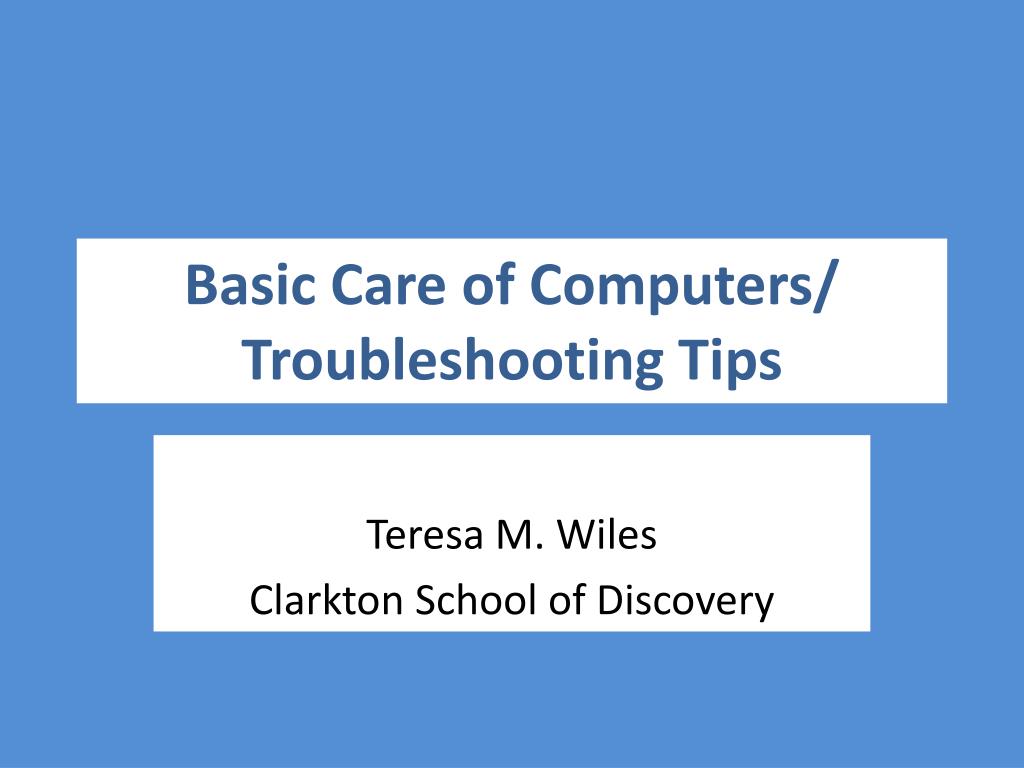 PPT - Basic Care of Computers/ Troubleshooting Tips PowerPoint ...
