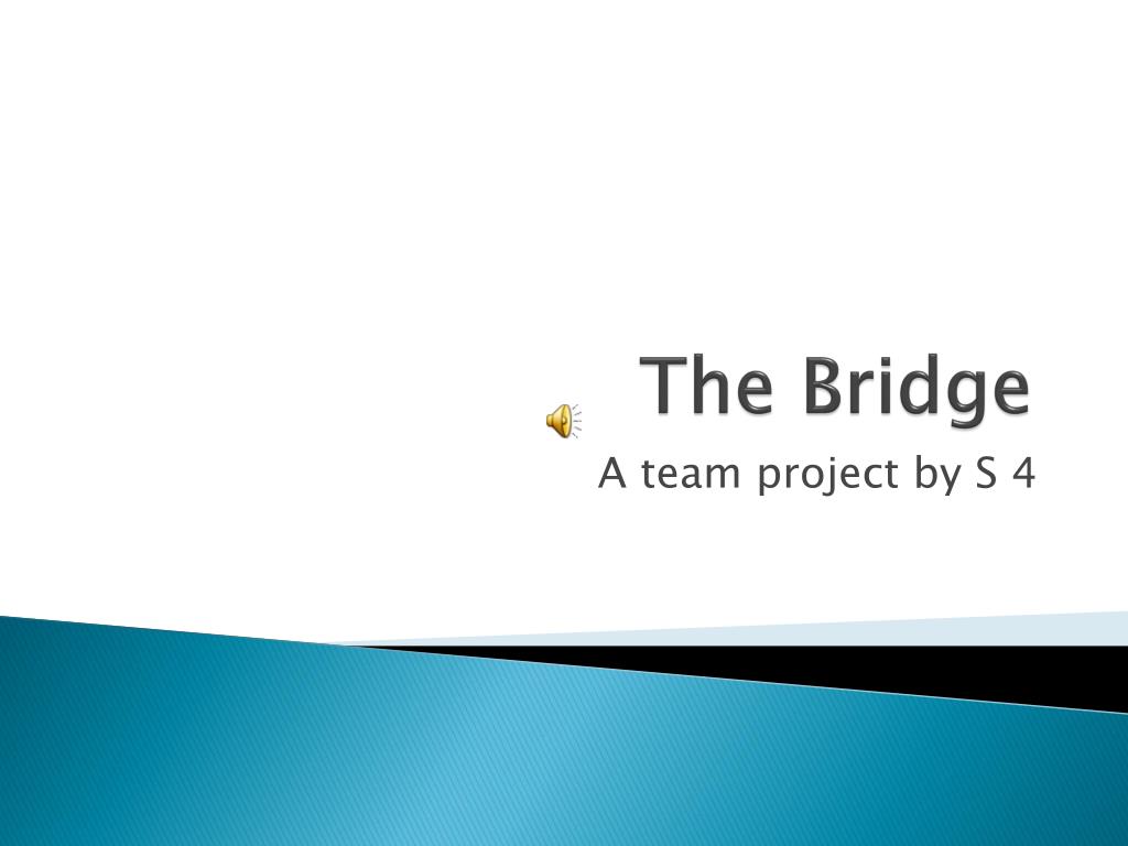 PPT - Building a Strong Bridge: A Collaborative Team Project PowerPoint ...