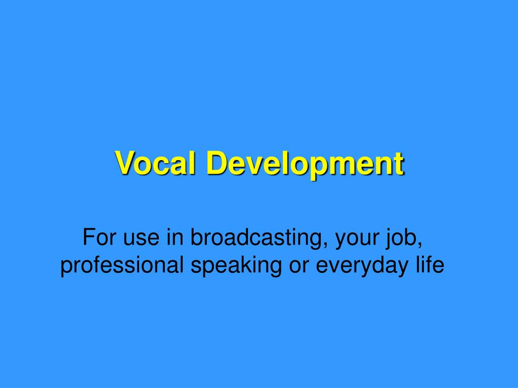 PPT - Vocal Development PowerPoint Presentation, free download - ID:4914014