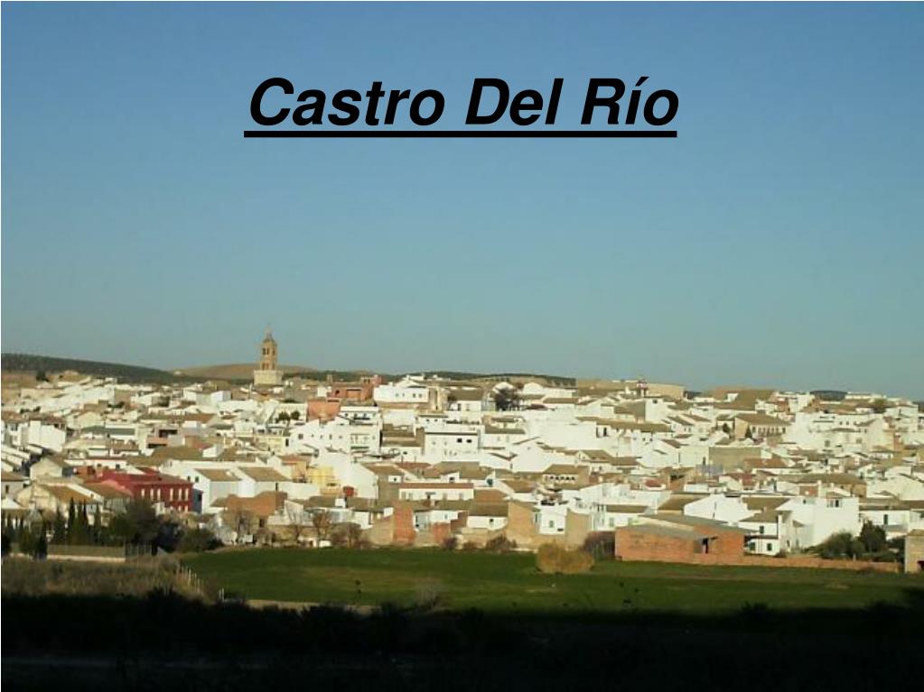 PPT - Castro Del Río PowerPoint Presentation, free download - ID:4914530