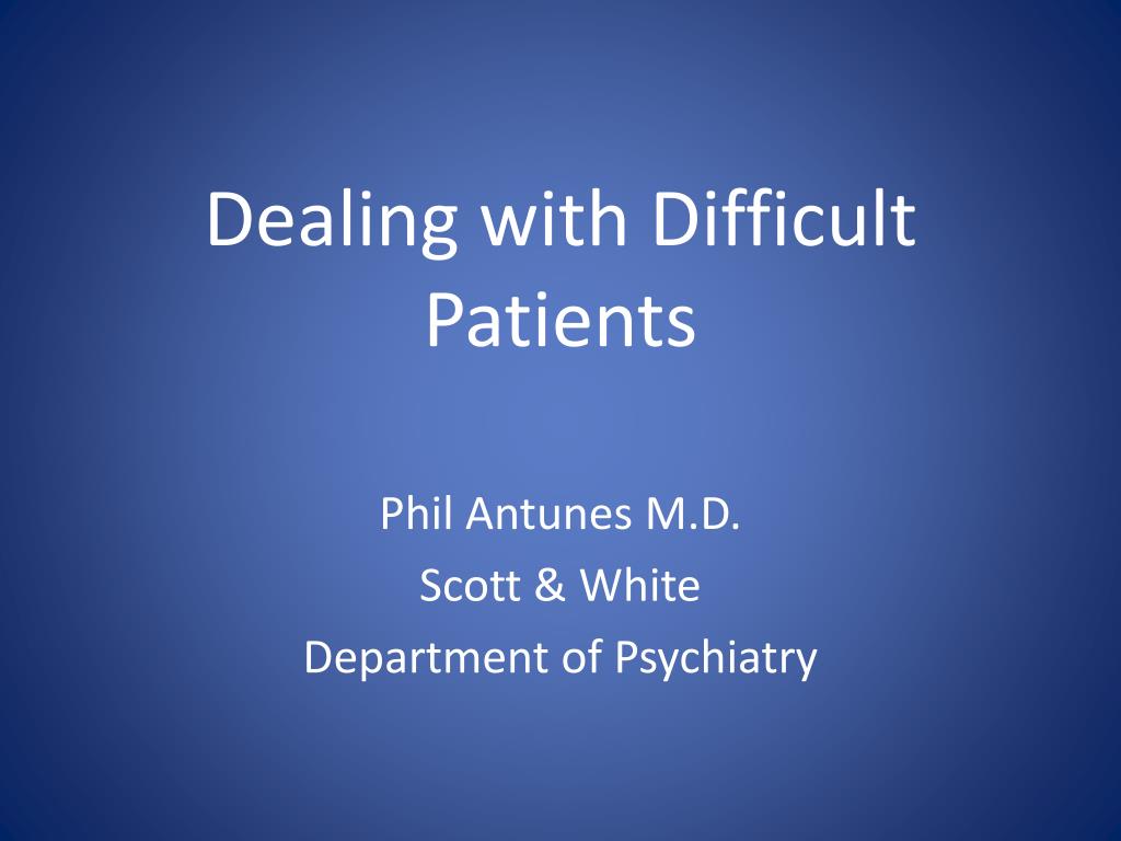 PPT - Dealing with Difficult Patients PowerPoint Presentation, free ...