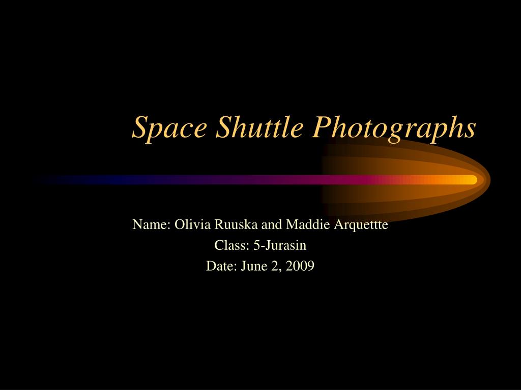 PPT - Space Shuttle Photographs PowerPoint Presentation, free download ...