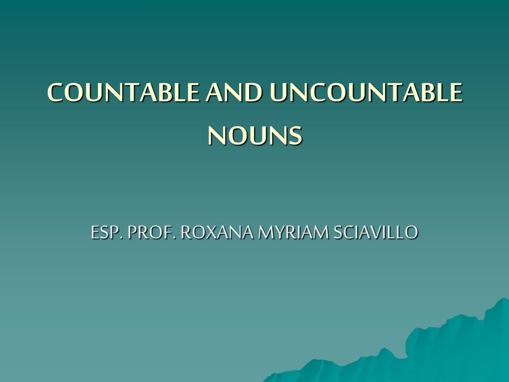 PPT - COUNTABLE AND UNCOUNTABLE NOUNS PowerPoint Presentation, free ...