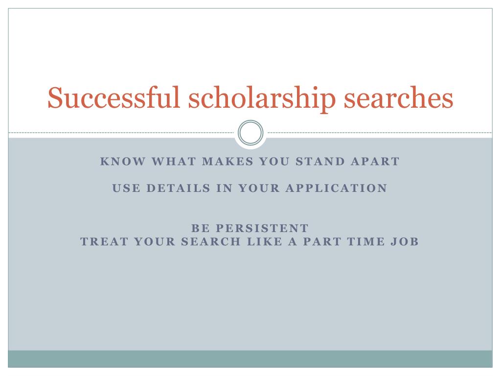 PPT - Effective Strategies for Successful Scholarship Searches ...