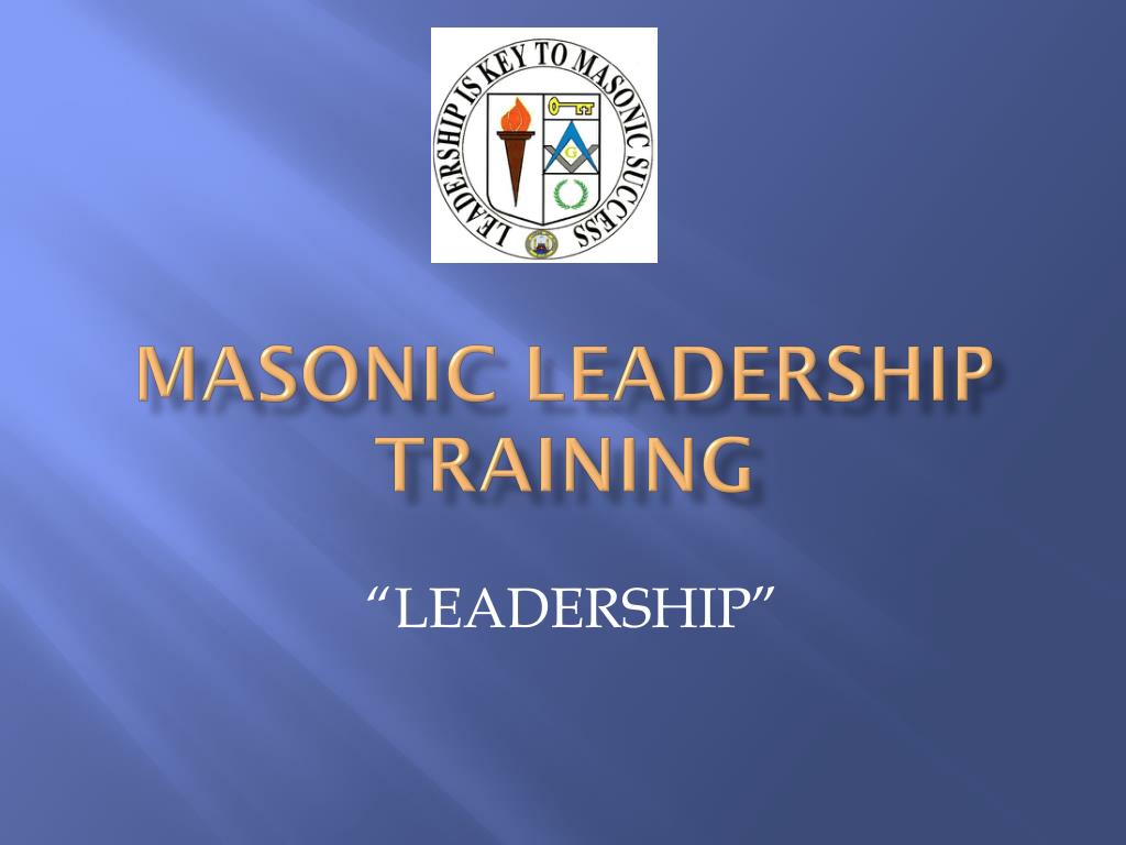 PPT - Masonic Leadership Training PowerPoint Presentation, free ...