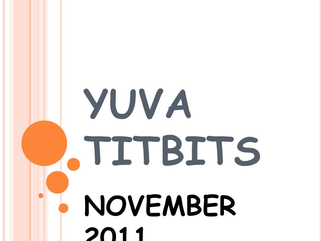 PPT - YUVA TITBITS PowerPoint Presentation, free download - ID:4921073