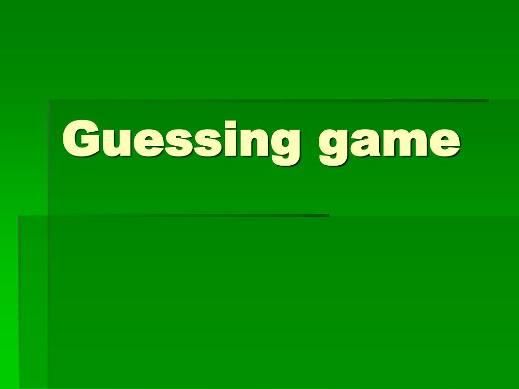 PPT - Guessing game PowerPoint Presentation, free download - ID:4923200