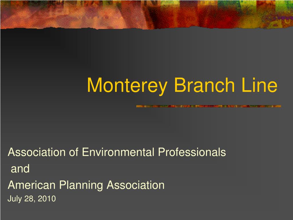 PPT - Monterey Branch Line PowerPoint Presentation, free download - ID ...