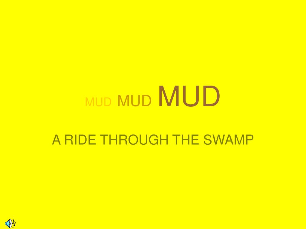 PPT - MUD MUD MUD PowerPoint Presentation, free download - ID:4926253