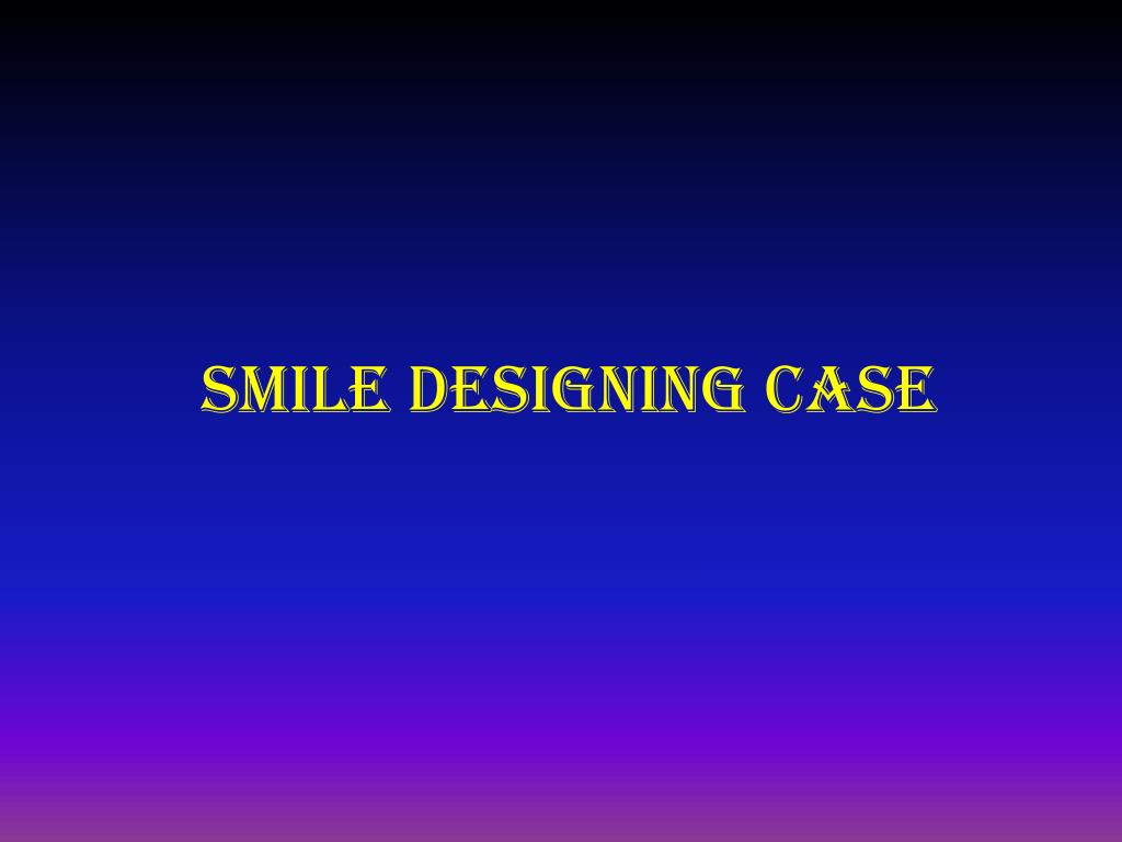 PPT - Smile Designing Case PowerPoint Presentation, free download - ID ...