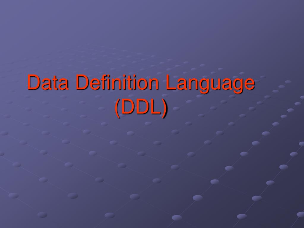 PPT - Data Definition Language (DDL) PowerPoint Presentation, free ...