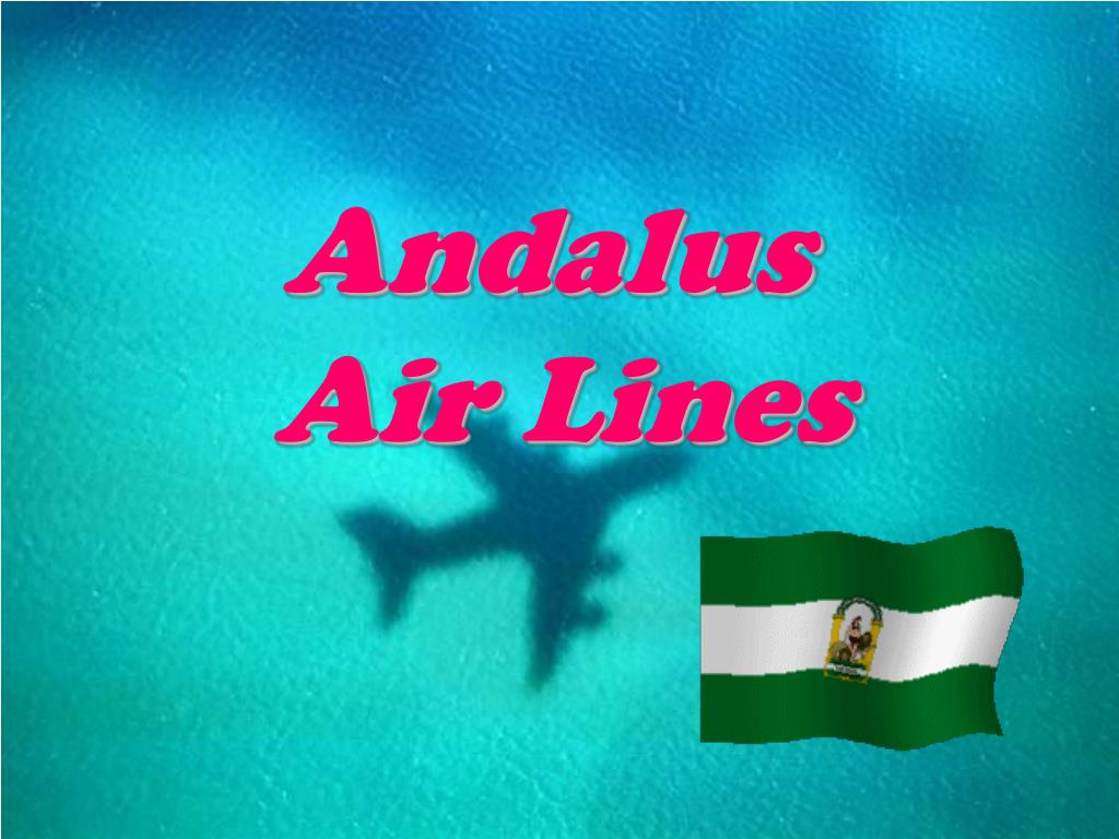PPT - Andalus Air Lines PowerPoint Presentation, free download - ID:4934682