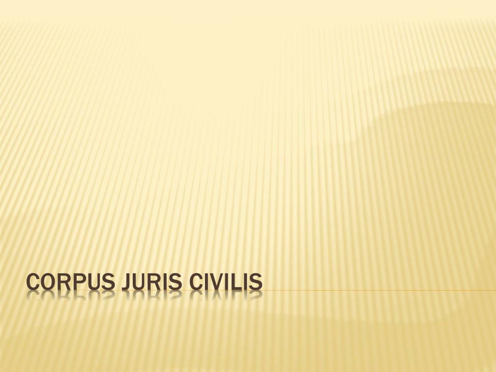 PPT - Corpus juris civilis PowerPoint Presentation, free download - ID ...