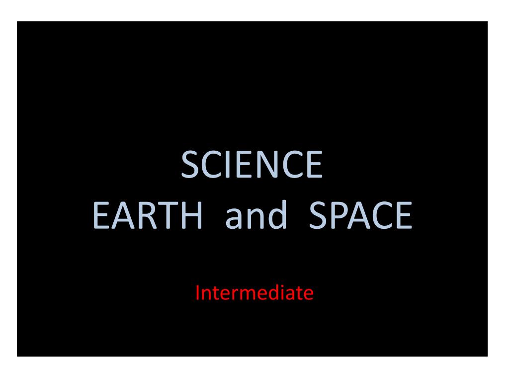 PPT - SCIENCE EARTH and SPACE PowerPoint Presentation, free download ...