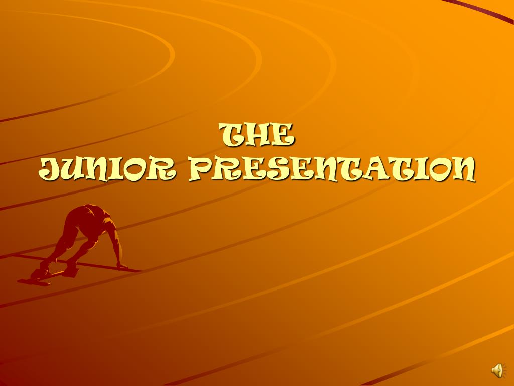 PPT - THE JUNIOR PRESENTATION PowerPoint Presentation, free download ...