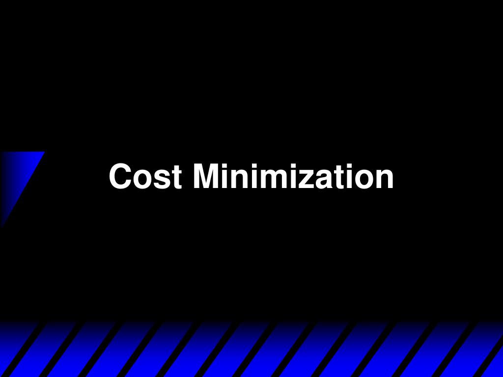 PPT - Cost Minimization PowerPoint Presentation, free download - ID:4937403
