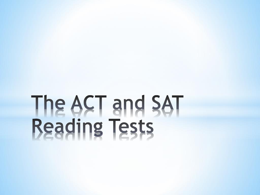 PPT - The ACT and SAT Reading Tests PowerPoint Presentation, free ...