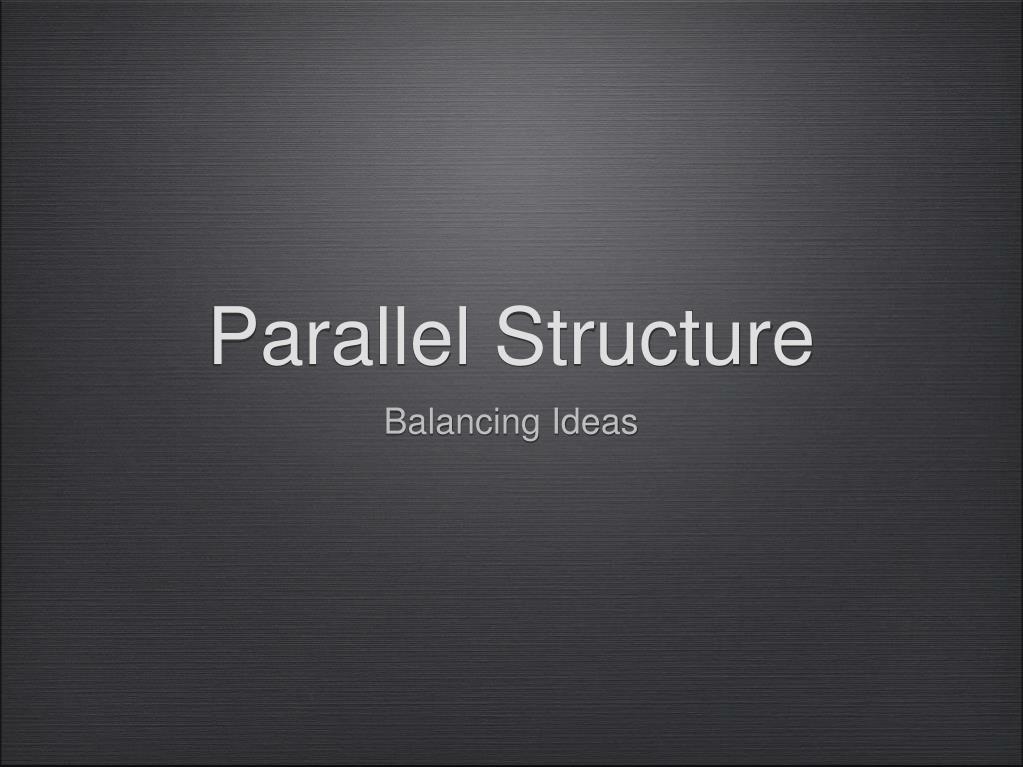 PPT - Parallel Structure PowerPoint Presentation, free download - ID ...