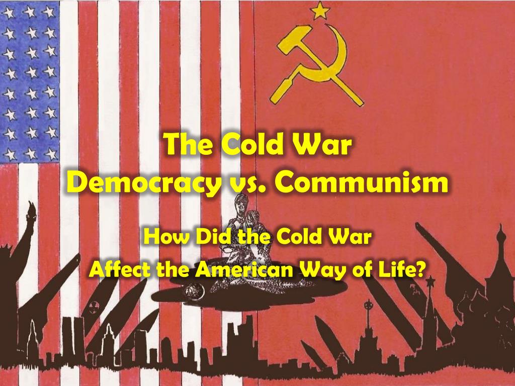 PPT - The Cold War Democracy vs. Communism PowerPoint Presentation ...