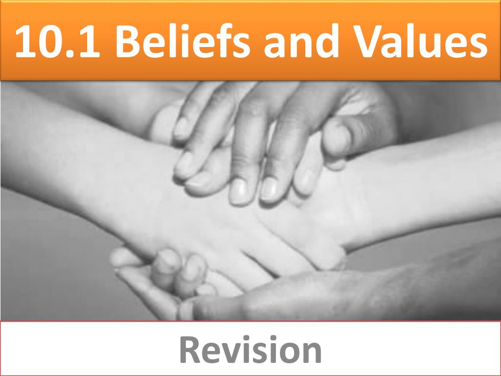 PPT - 10.1 Beliefs and Values PowerPoint Presentation, free download ...
