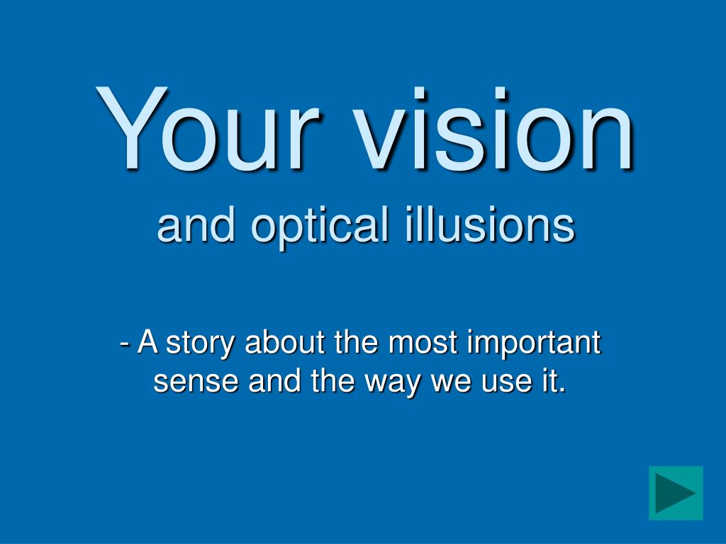 PPT - Your vision and optical illusions PowerPoint Presentation, free ...