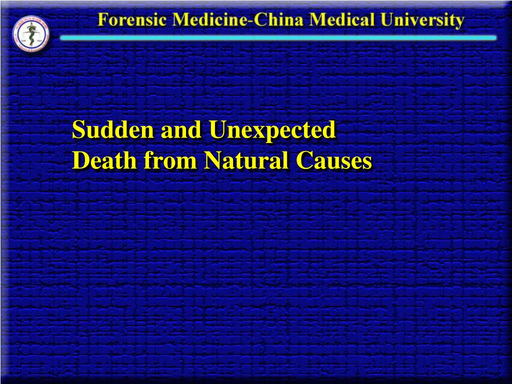 PPT - Sudden and Unexpected Death from Natural Causes PowerPoint ...