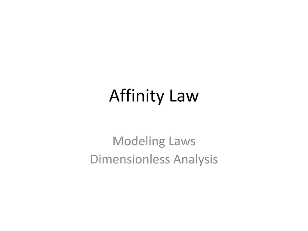 PPT - Affinity Law PowerPoint Presentation, free download - ID:4943694