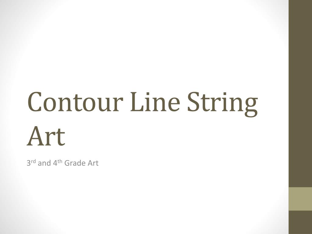 PPT - Contour Line String Art PowerPoint Presentation, free download ...