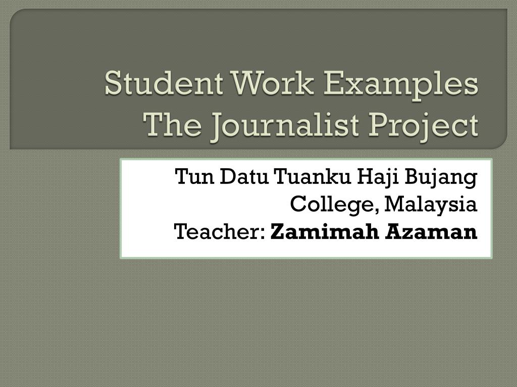 PPT - Student Work Examples The Journalist Project PowerPoint ...