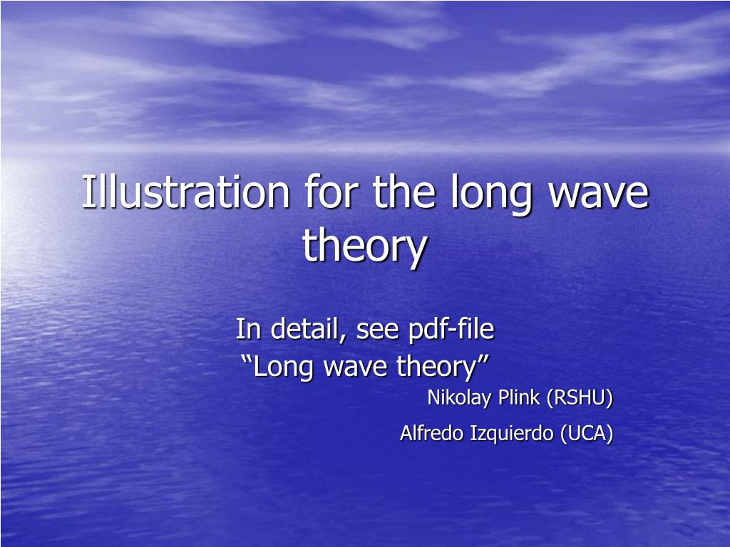 PPT - Illustration for the long wave theory PowerPoint Presentation ...