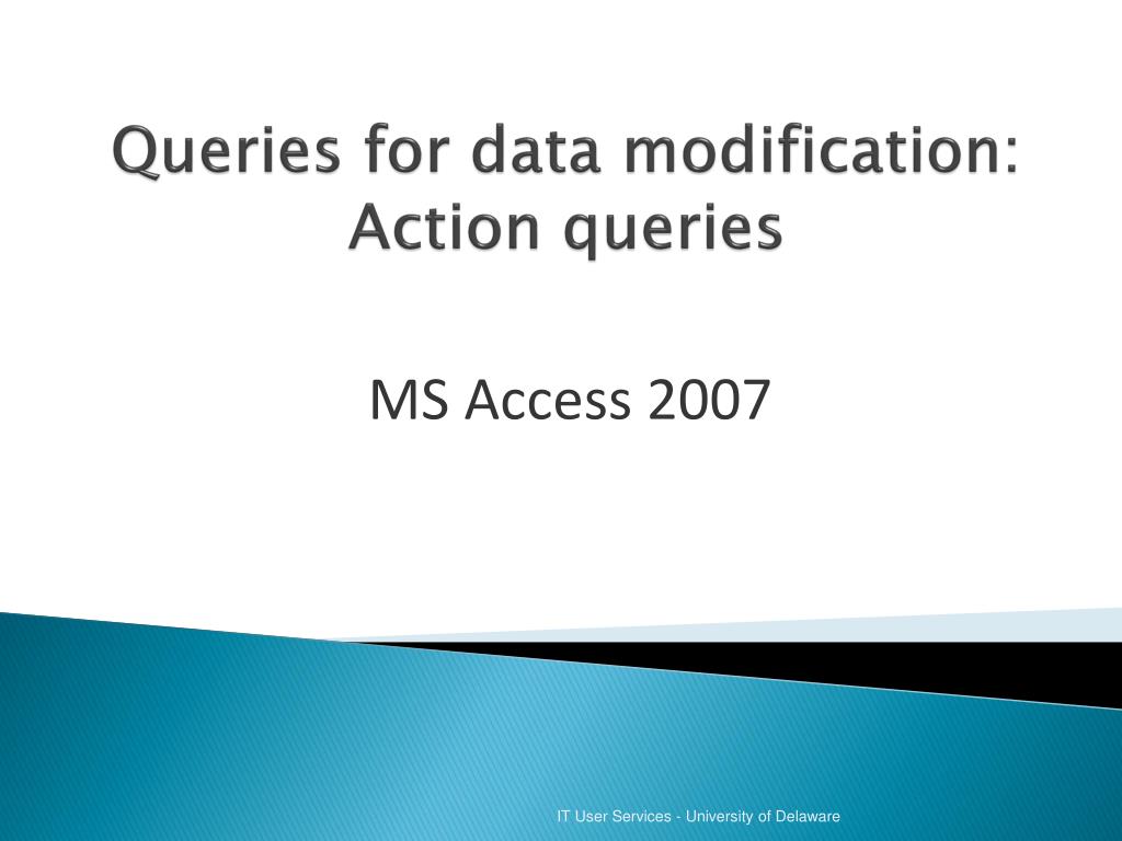 PPT - Queries for data modification: Action queries PowerPoint ...